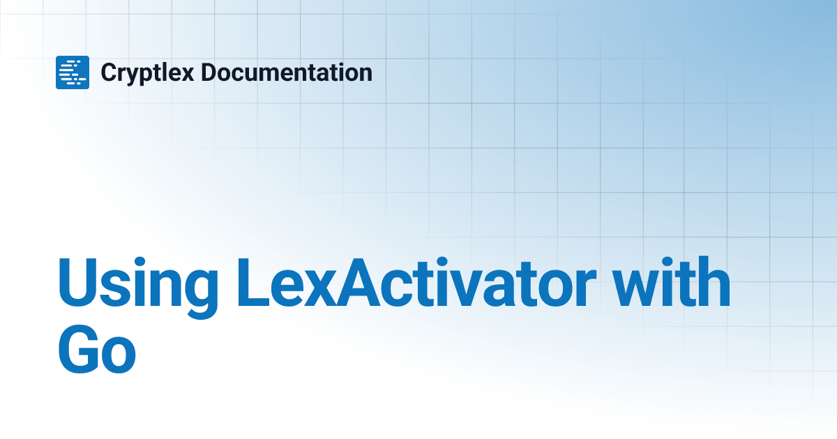 Using LexActivator with Go | Cryptlex Documentation