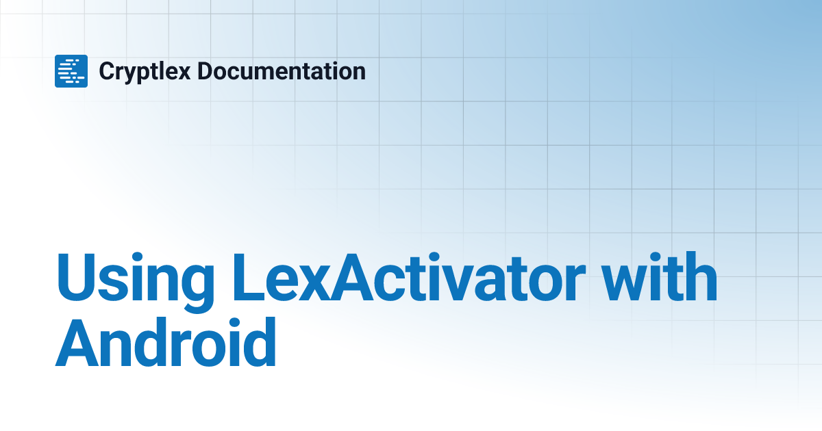 Using LexActivator with Android | Cryptlex Documentation