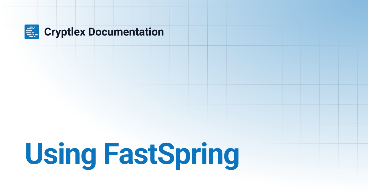 Using FastSpring | Cryptlex Documentation