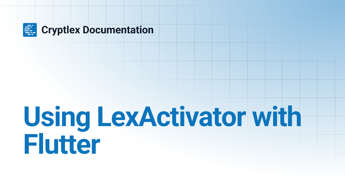 Using LexActivator with Flutter | Cryptlex Documentation